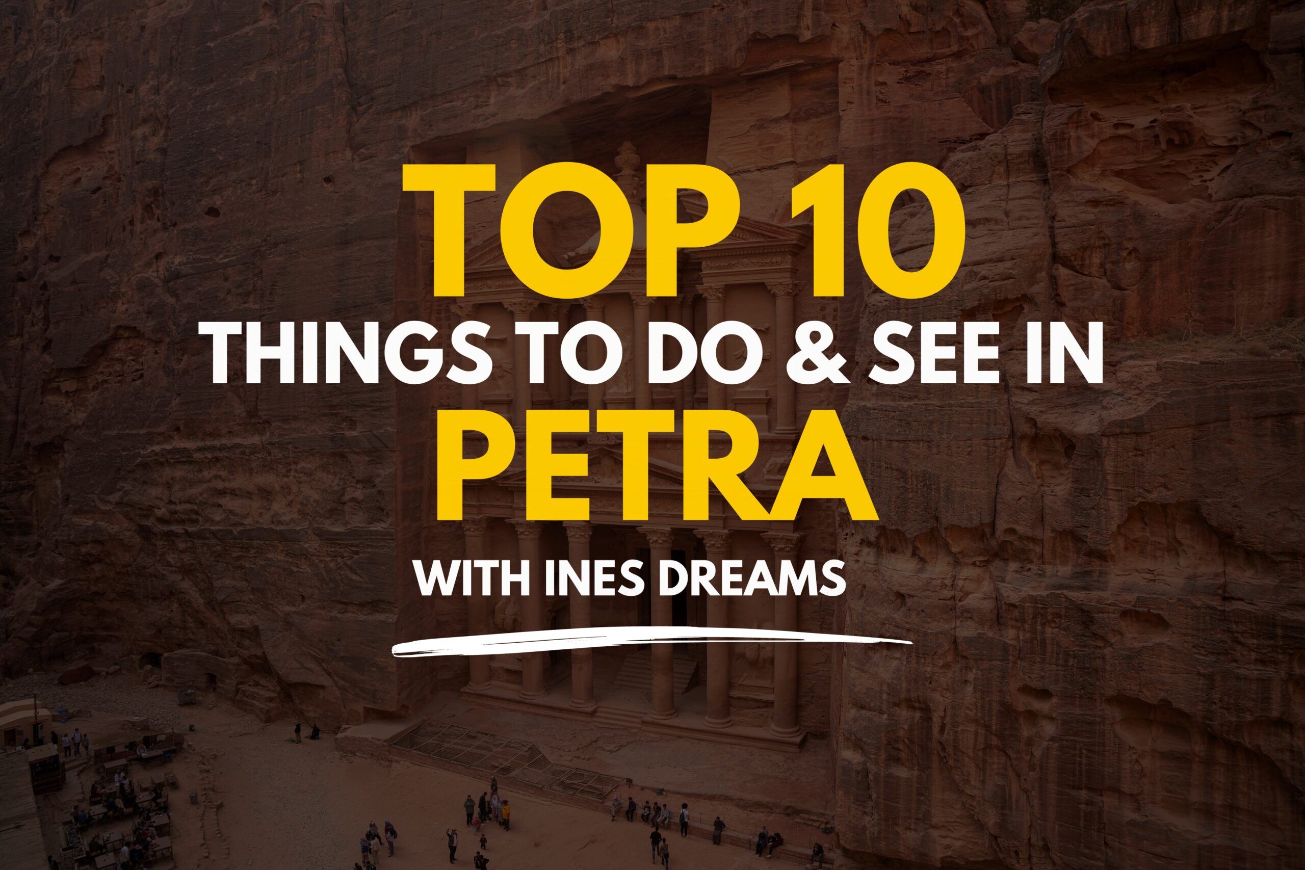 My Top 10 for Petra |Best Petra Tours | Travel to Petra By Ines